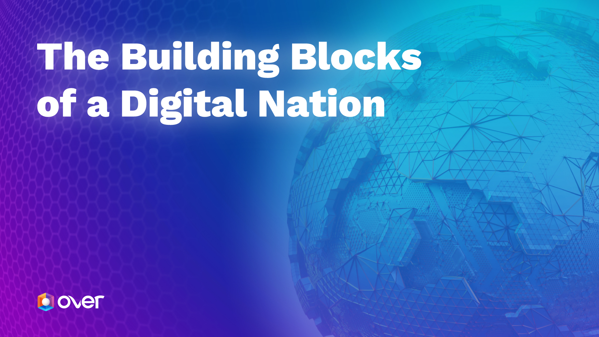 The Building Blocks of a Digital Nation - Blog the-building-blocks-of-a-digital-nation - OVER
